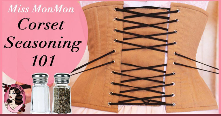Corset Seasoning 101 with Miss MonMon | Glamorous Corset