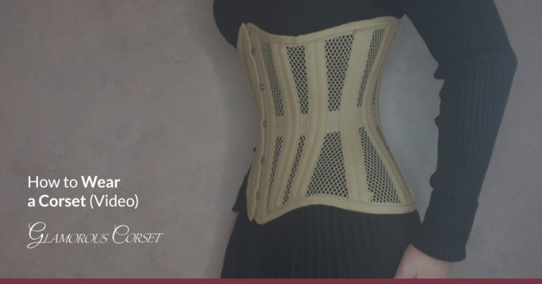 How to Wear a Corset (Video) | Glamorous Corset